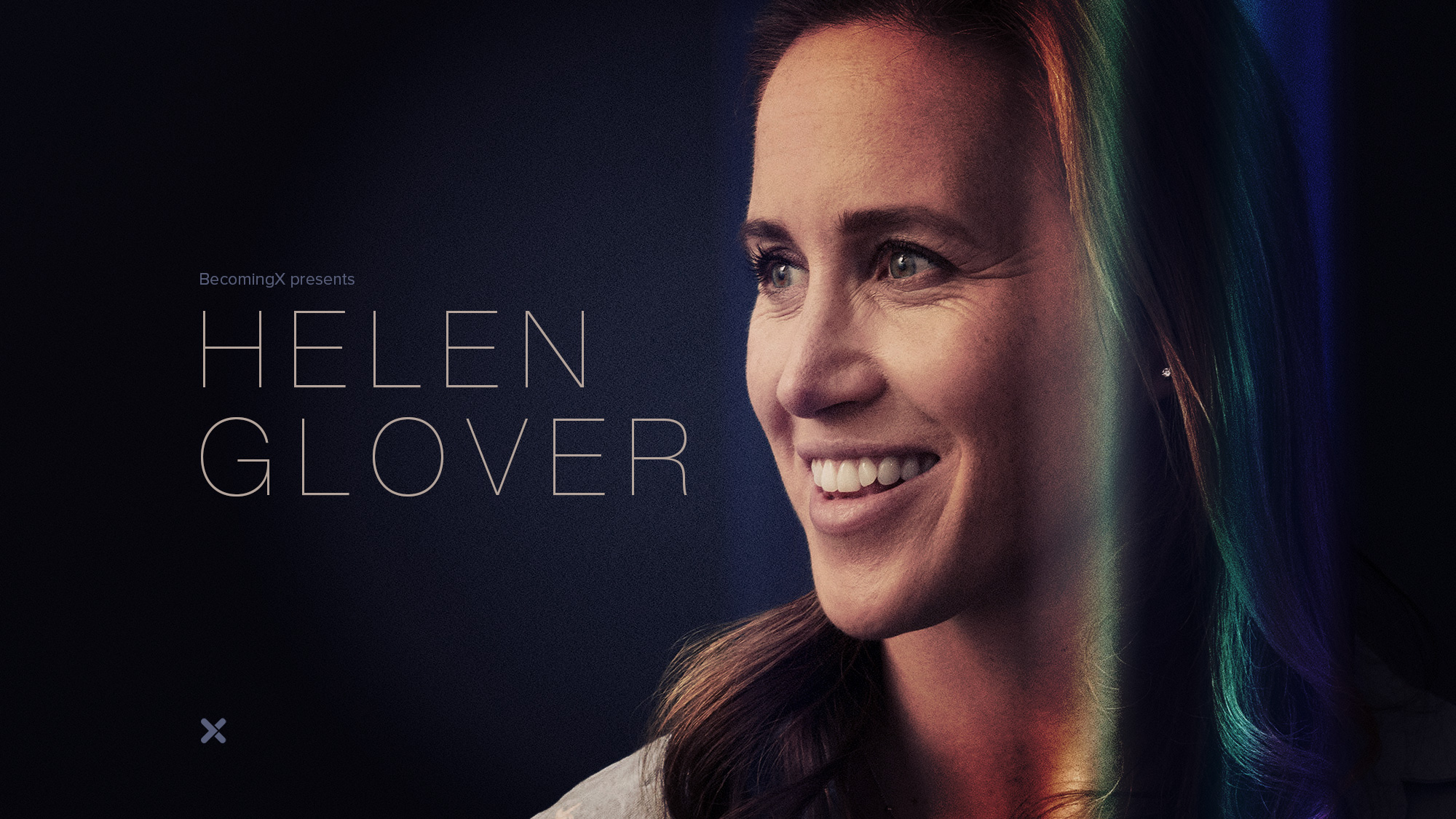 BecomingX | Helen Glover